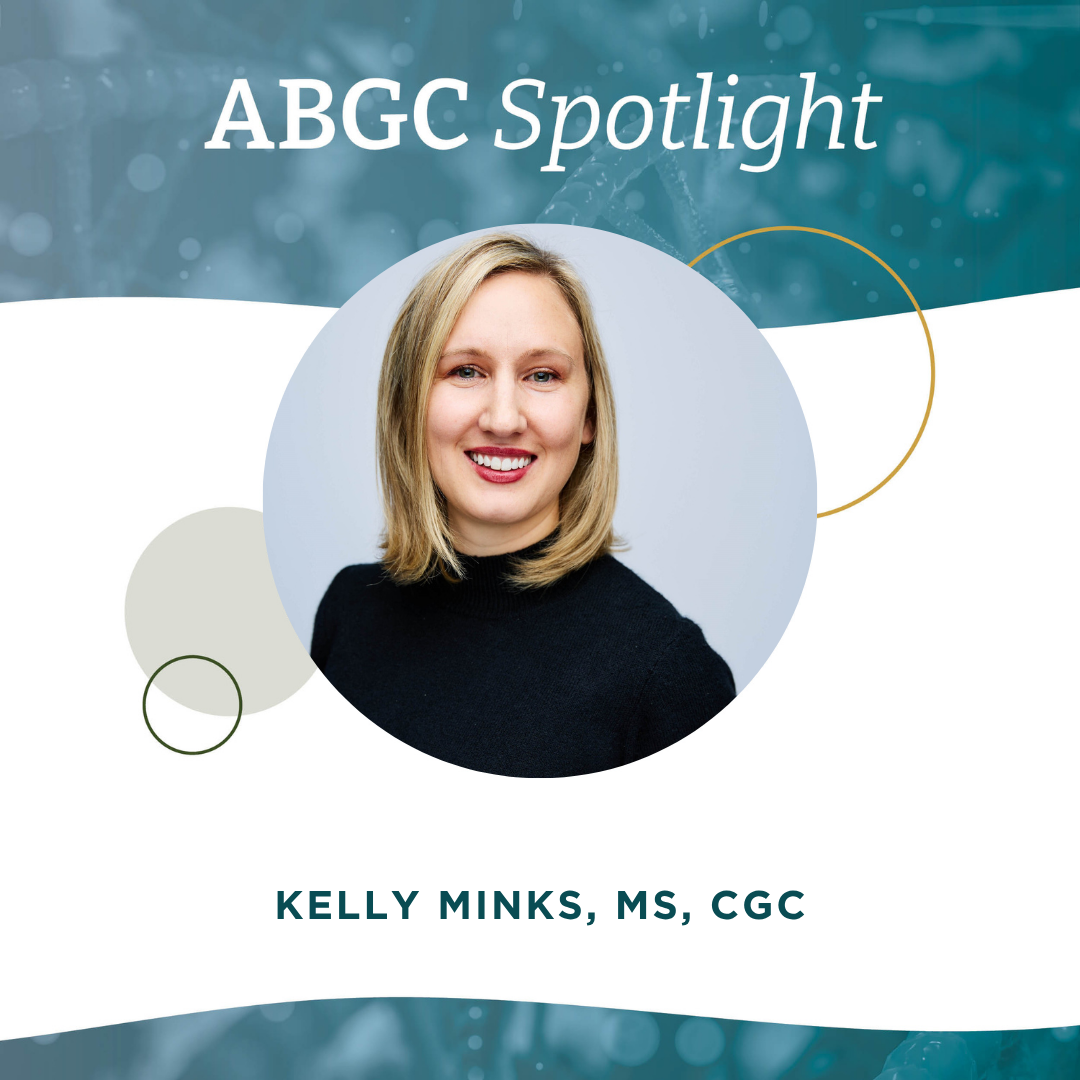 ABGC Spotlight: Kelly Minks, MS, CGC — The Expanding Role of Genetic ...